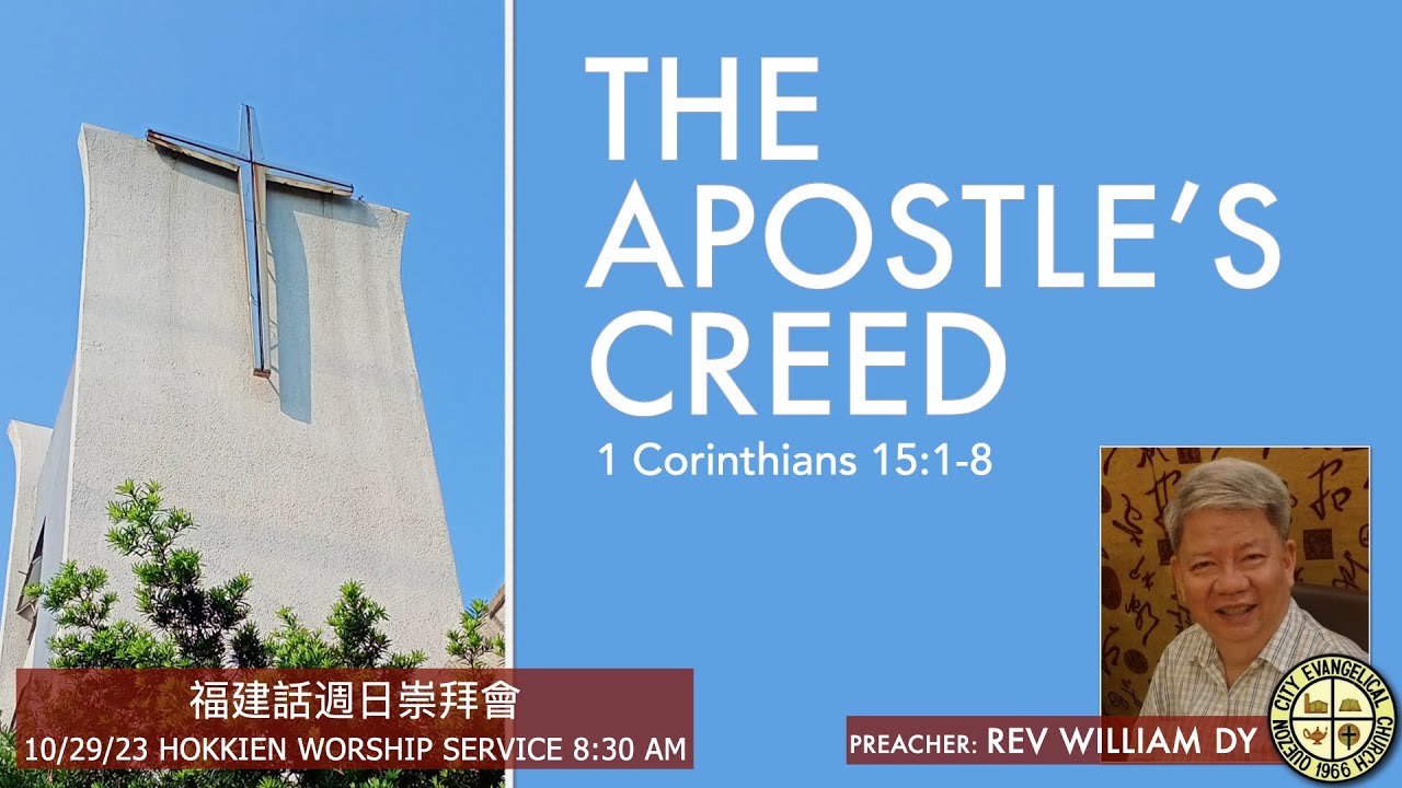 THE APOSTLE'S CREED: Rev William Dy, 8:30AM Hokkien Worship Service 10 ...