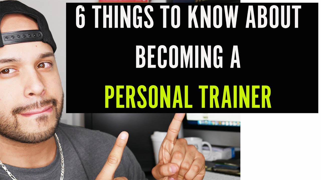 6 THINGS TO KNOW ABOUT BECOMING A PERSONAL TRAINER - YouTube