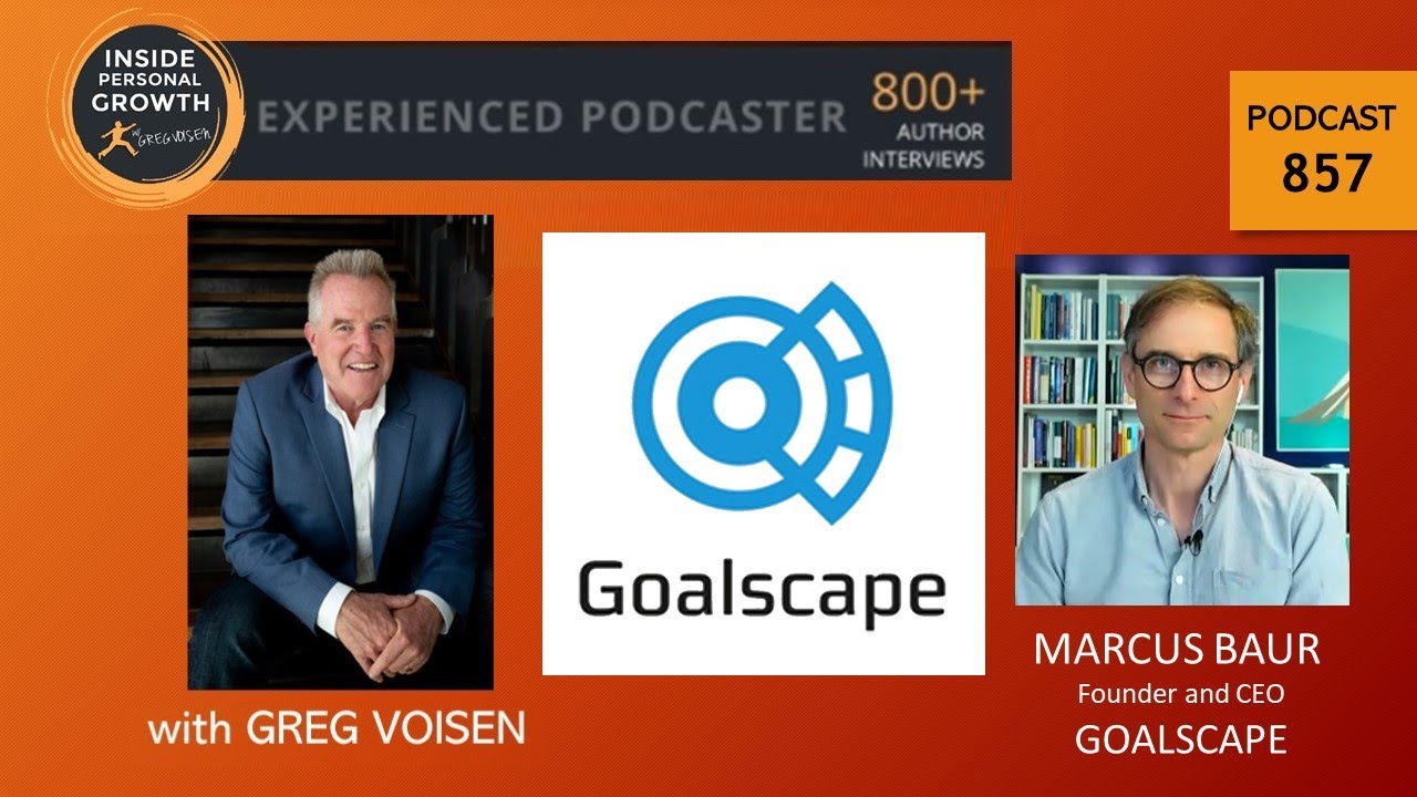Podcast 857: Visual Goal Setting for Success - Goalscape with Marcus ...