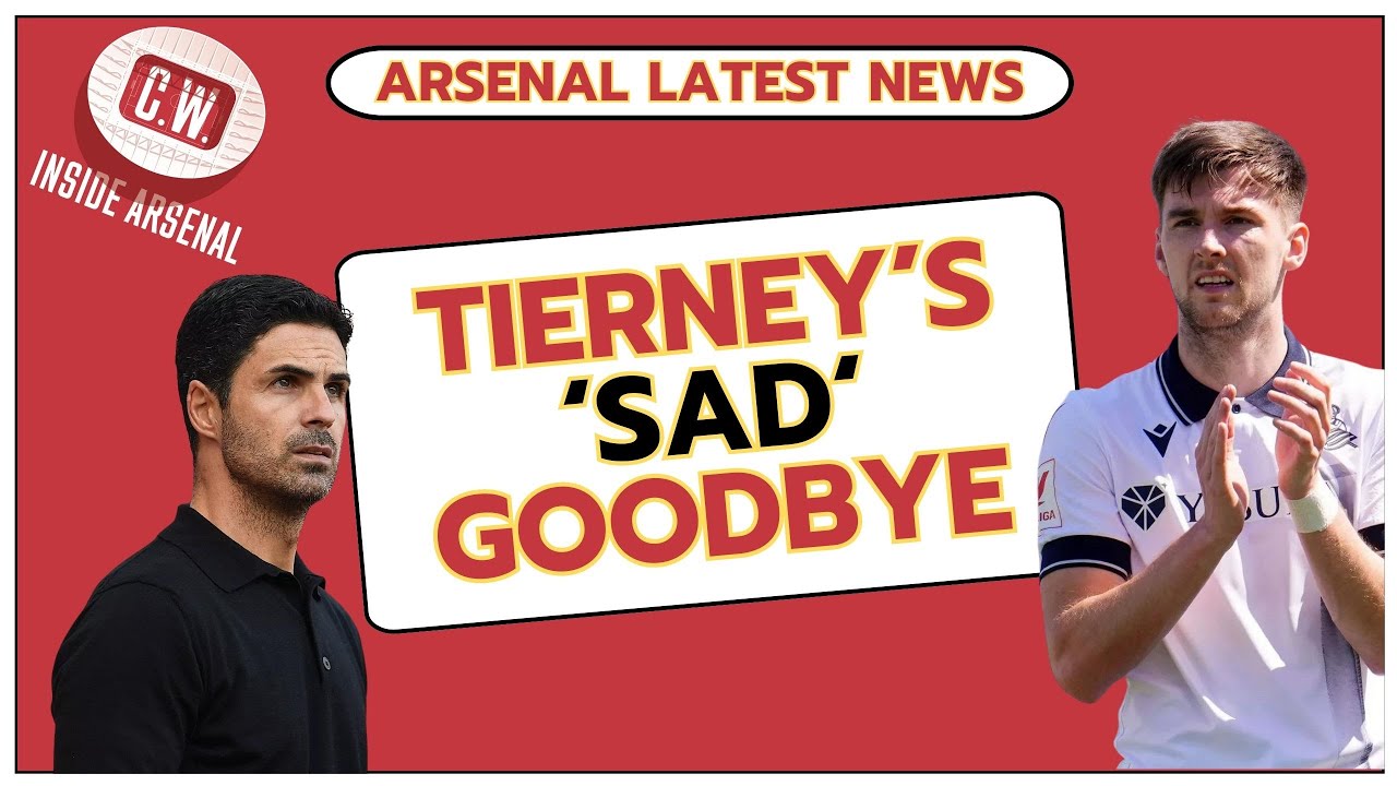 Arsenal latest news: Tierney's sad goodbye | Smith Rowe reaction ...