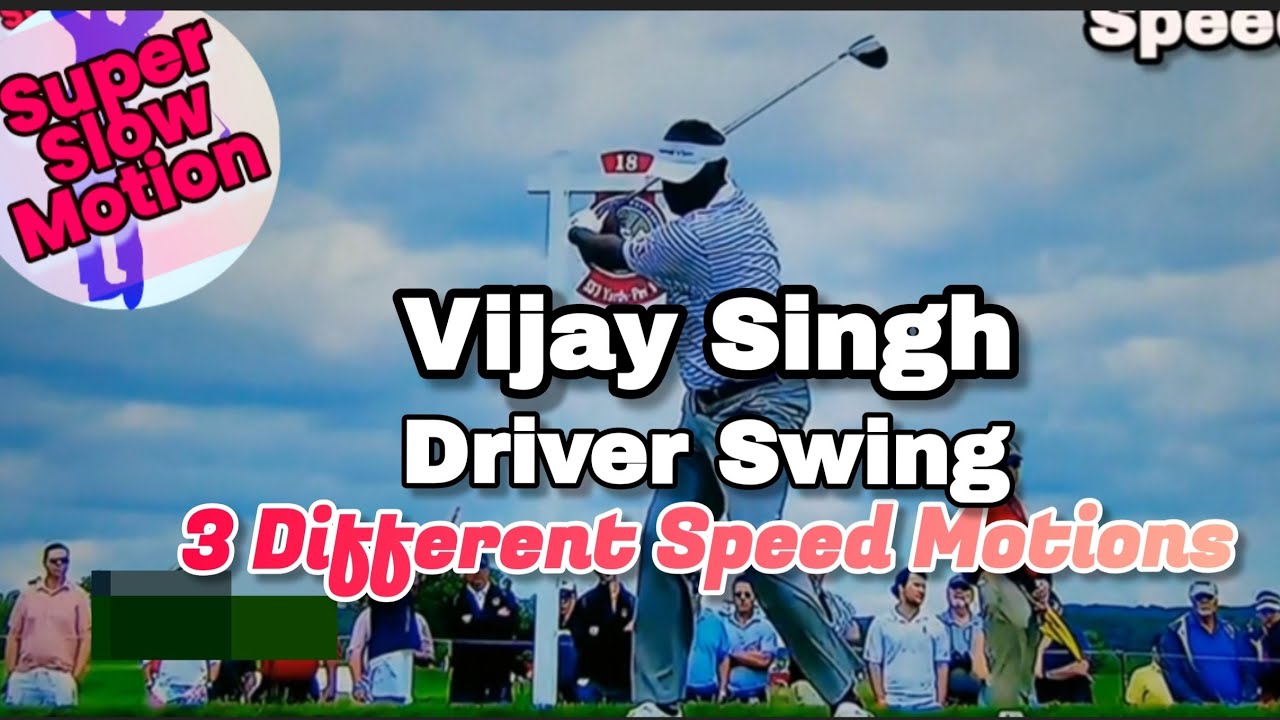 Vijay Singh Driver Swing in Regular, Slow Mo, Super Slow Mo Motion ...