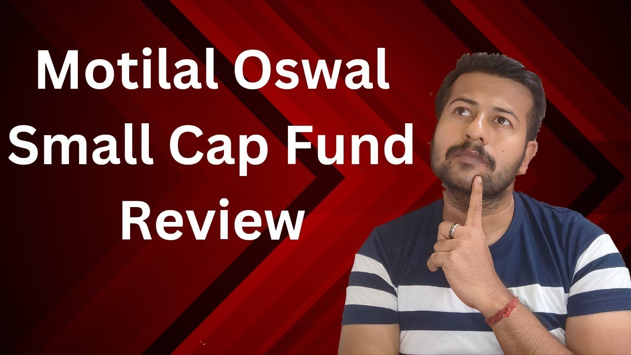 Motilal Oswal Small Cap Fund Review | Motilal Oswal Small Cap Direct ...