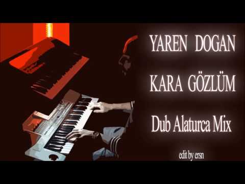 yaren dogan - kara gozlum [dub alaturca remix]