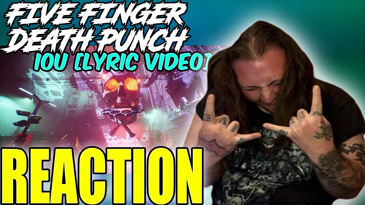 FIVE FINGER DEATH PUNCH - IOU (Official Lyric Video) | REACTION - YouTube