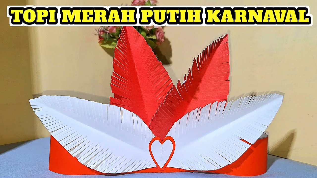 Cara Membuat Topi Karnaval 17 Agustus dari Kertas | Topi Merah Putih ...