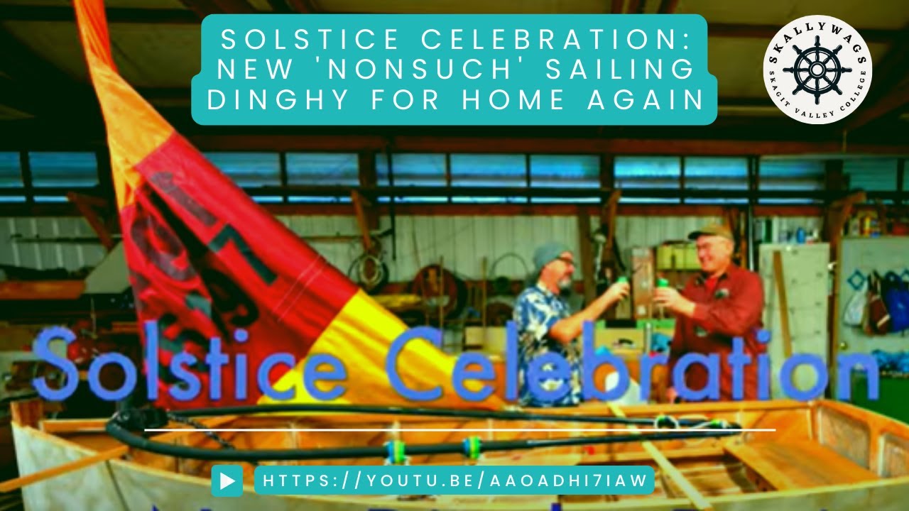 Solstice Celebration: New 'Nonsuch' Sailing Dinghy for Home again - YouTube