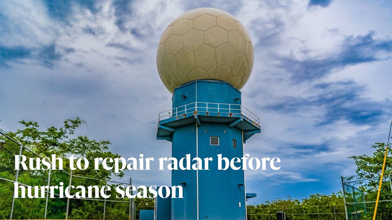 Rush to repair radar before hurricane season - YouTube