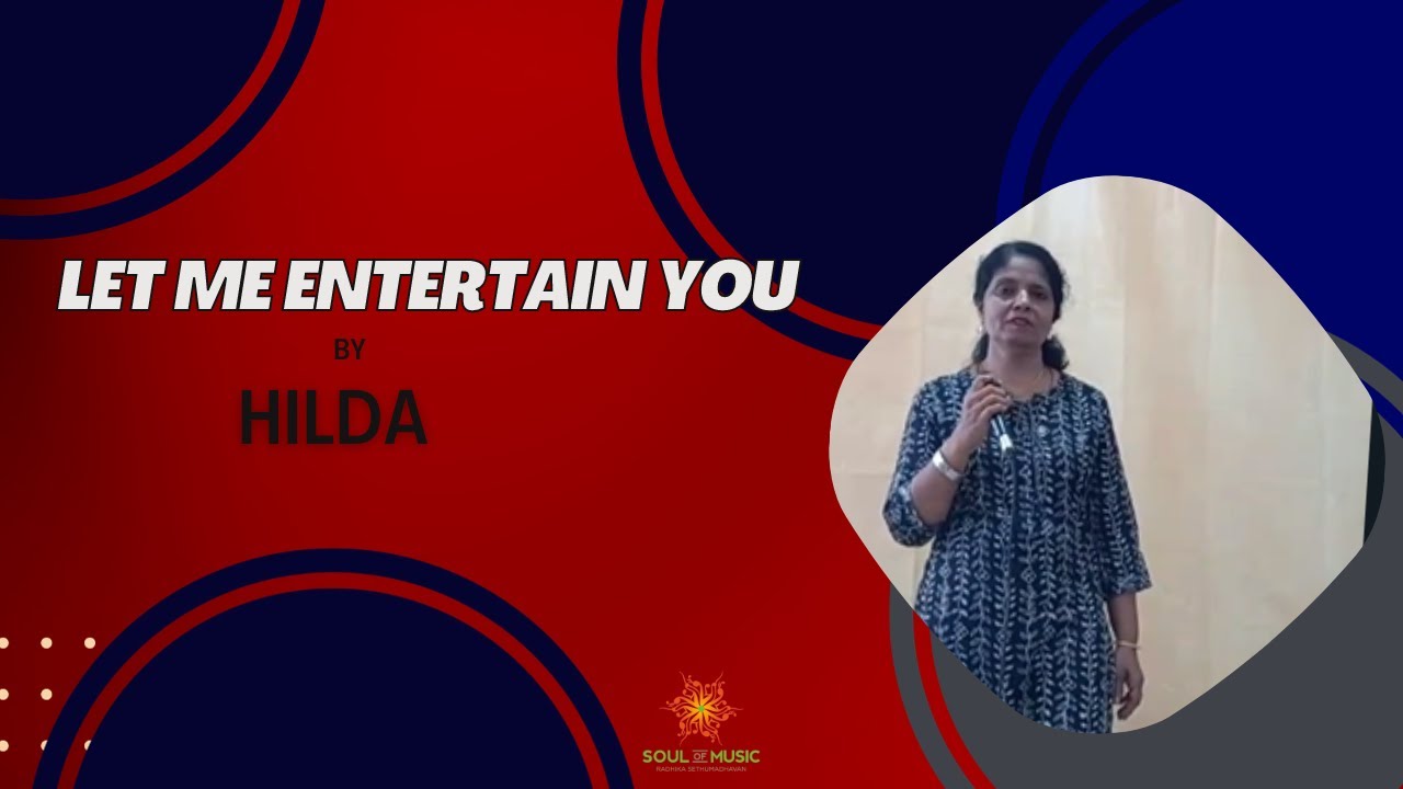 Hilda Singing "Let Me Entertain You" /Soul of Music \Robbie Williams ...
