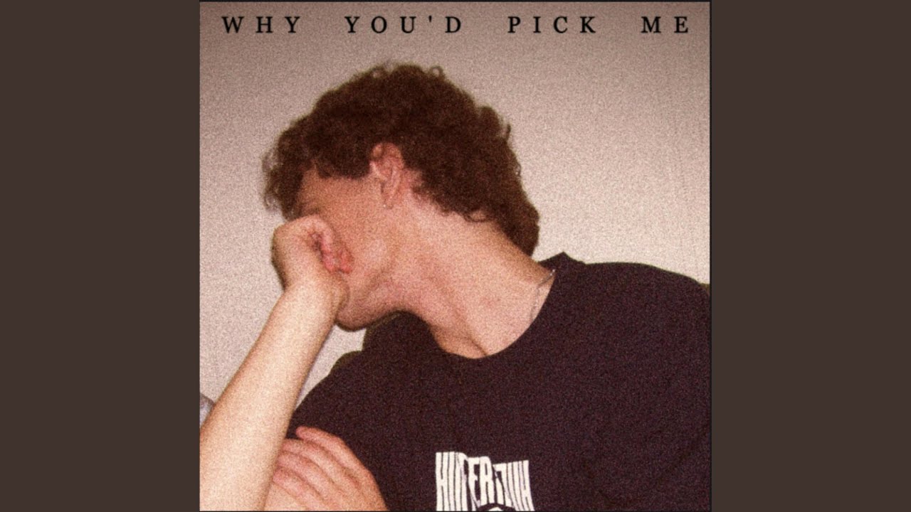Why You'd Pick Me - YouTube