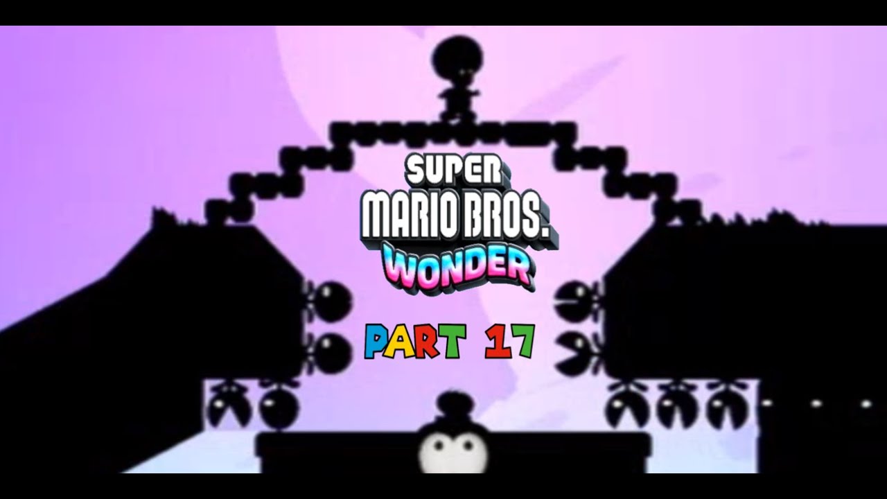 Let's Play Super Mario Bros Wonder Part 17 w/ Chauncey T [Commentary ...
