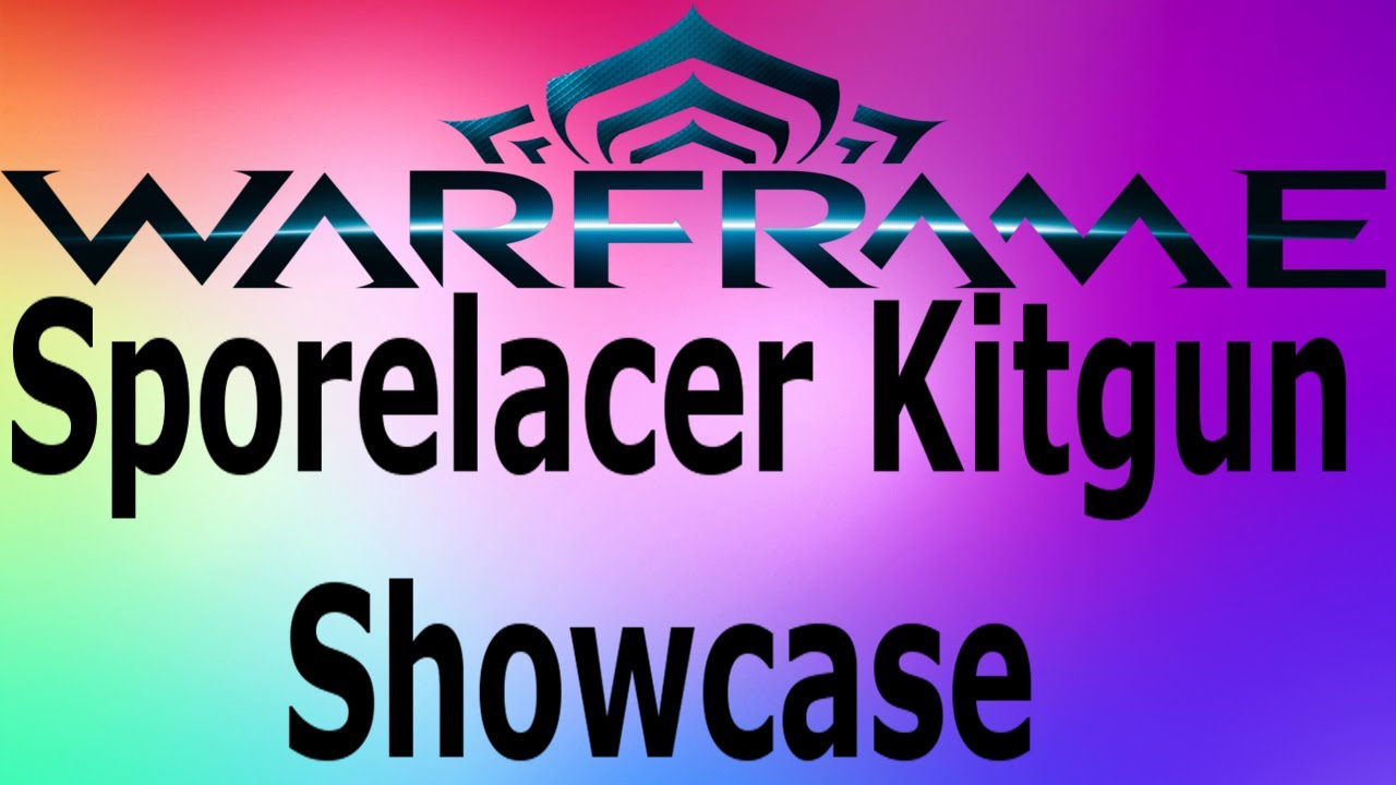Warframe Sporelacer Kitgun Showcase - YouTube