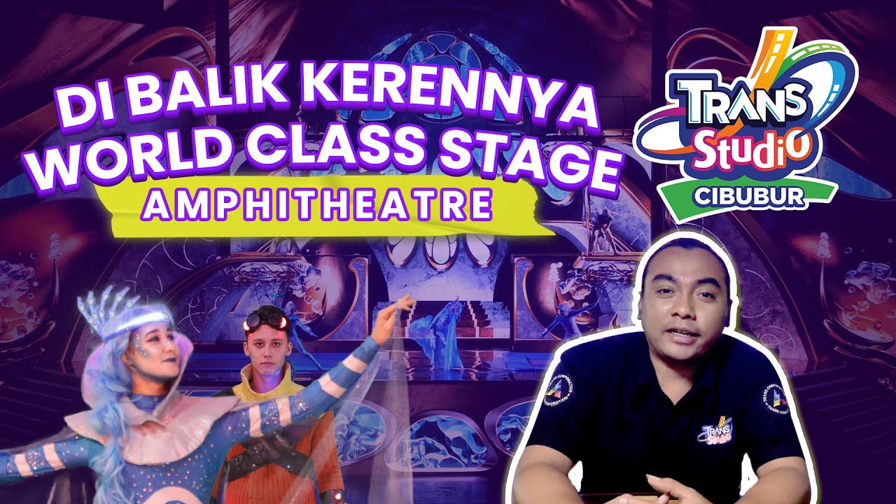 DI BALIK KERENNYA WORLD CLASS STAGE: AMPHITHEATRE at Trans Studio Theme ...