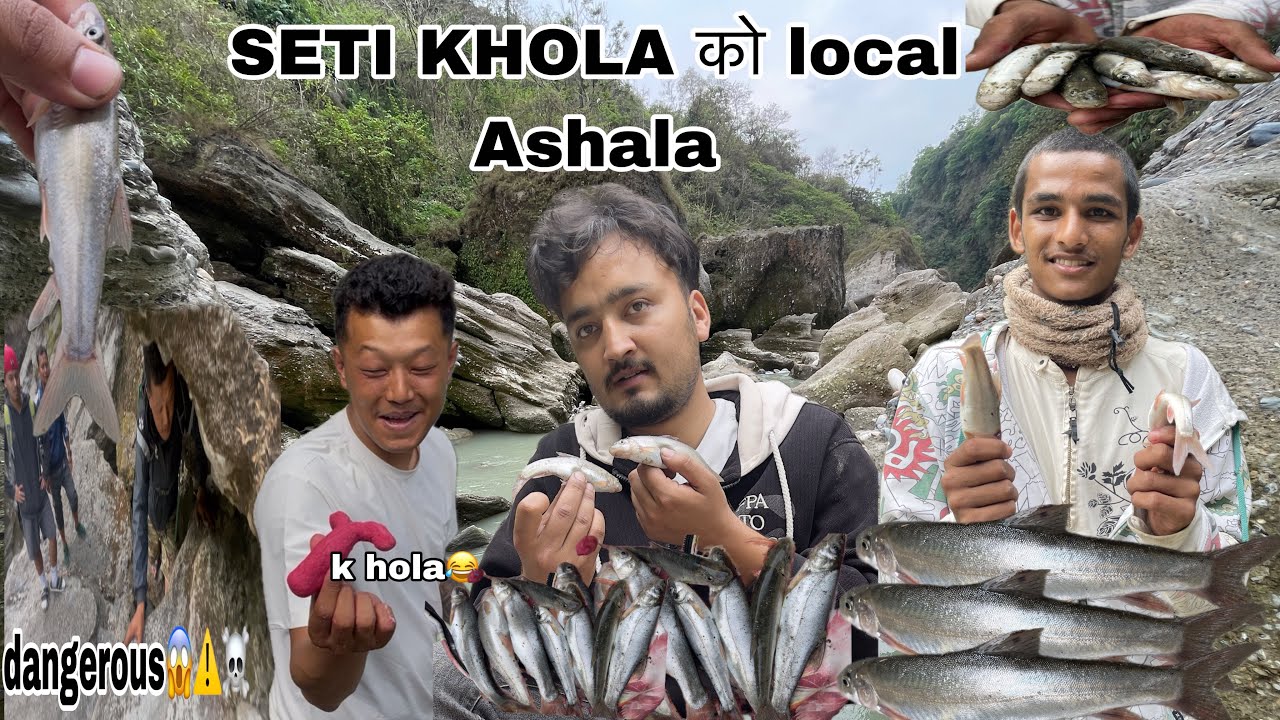 LOCAL ASHALA (Seti ko khoch tira) dangerous fishing spots⚠️☠️😱 - YouTube