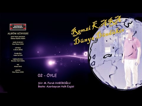 02 Öyle - Remzi KARA \