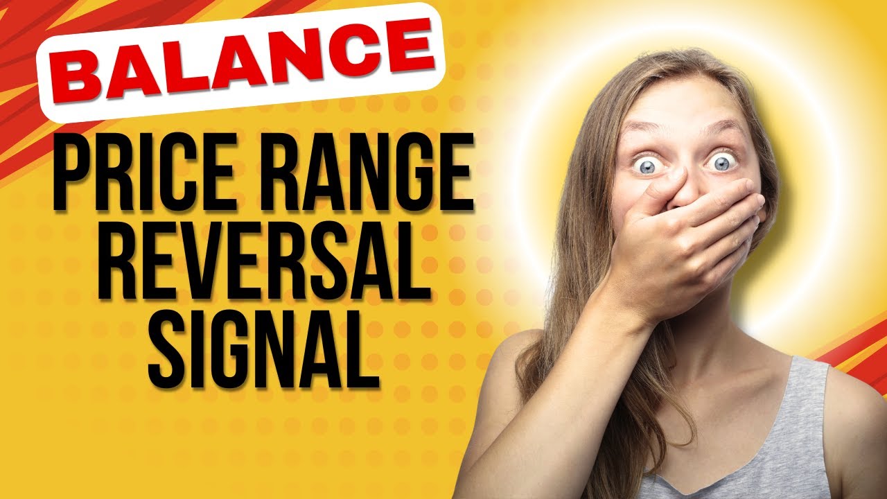 Balance Price Range Reversal Signals Explained | Smart Market Turning ...