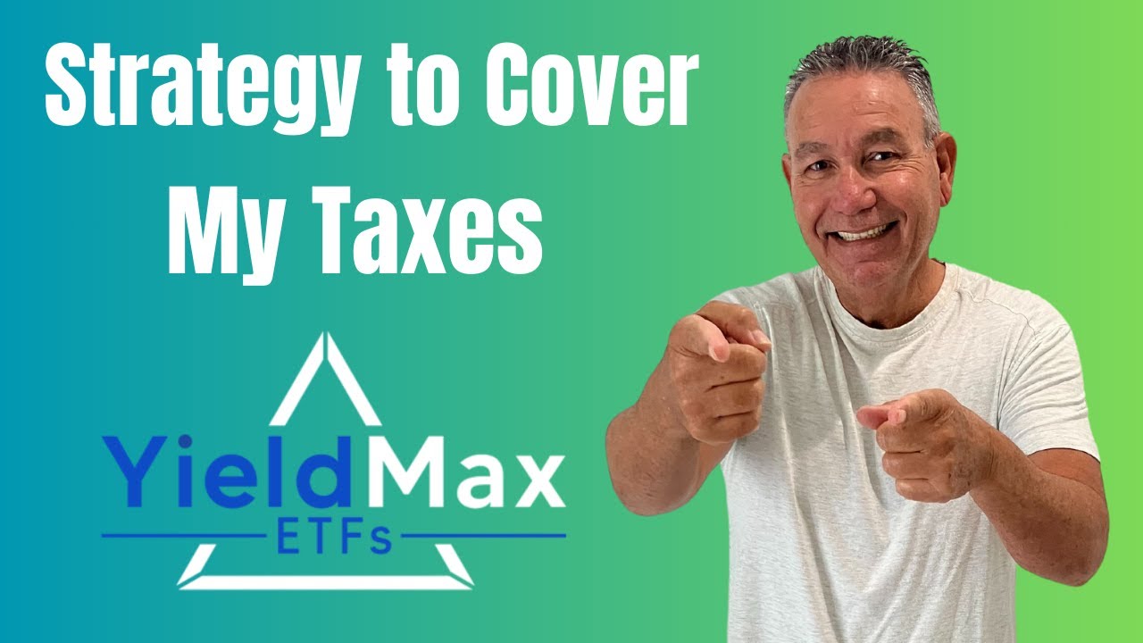 YieldMax ETFs My Strategy to Cover My Taxes 💰 - YouTube