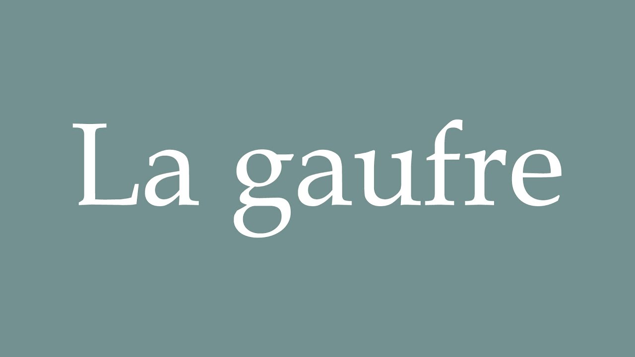 How to Pronounce ''La gaufre'' (Waffle) Correctly in French - YouTube