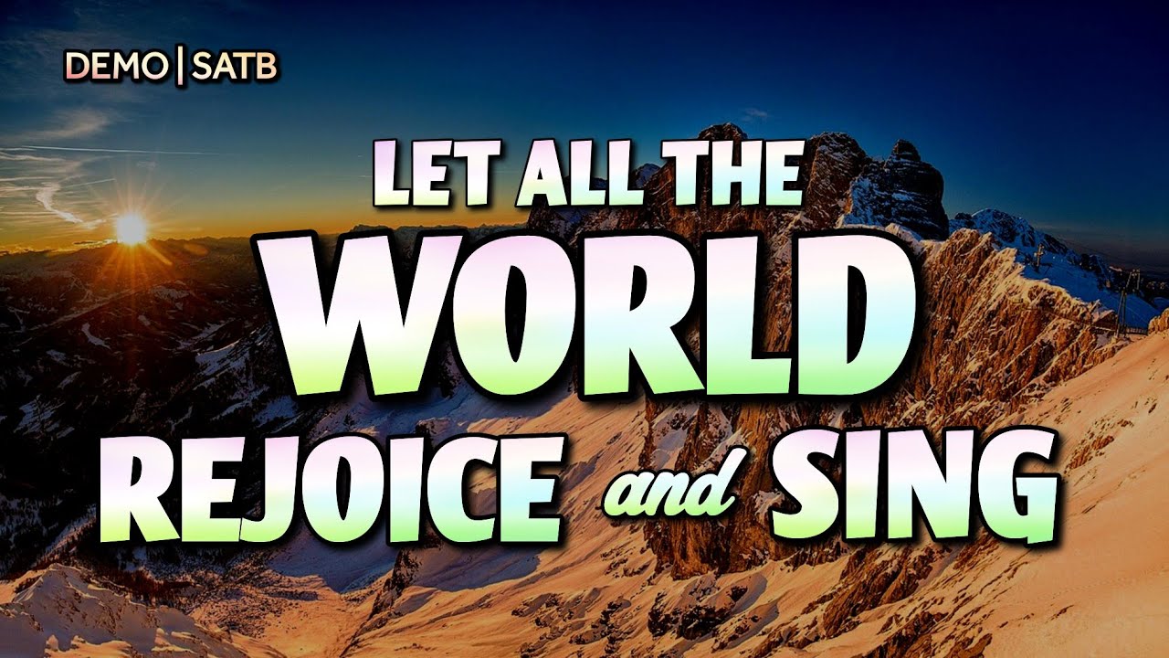 Let All The World Rejoice And Sing | DEMO | SATB | Song Offering - YouTube