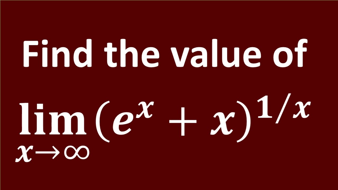 Limit Of e x X 1 x As X Approaches Infinity YouTube Limit Of e x X 1 x As X Approaches Infinity YouTube