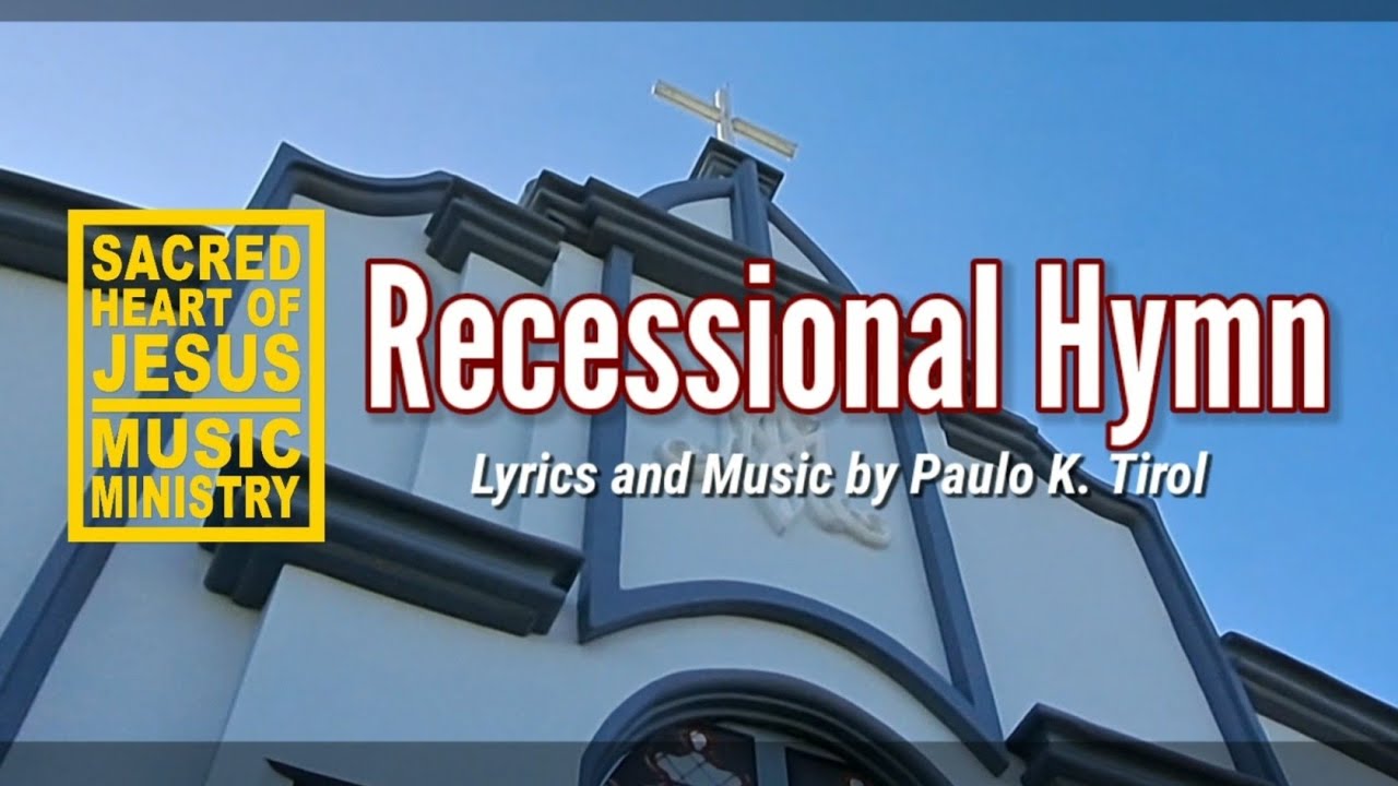 RECESSIONAL HYMN (SHJMM Cover) Lyrics & Music by Paulo K. Tirol - YouTube