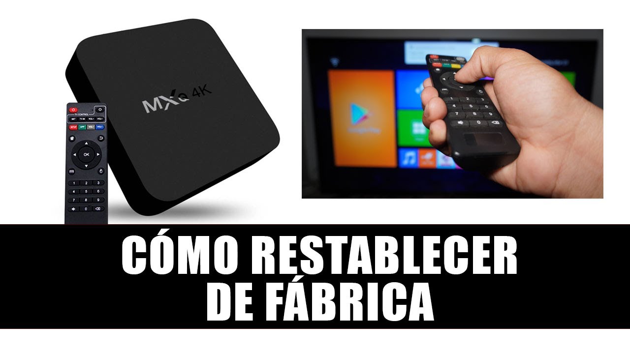 Cómo Restablecer/Restaurar de Fábrica el TV Box MXQ 4K - YouTube