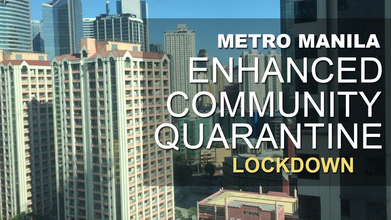 Philippines: Covid-19 Enhanced Community Quarantine in Metro Manila ...