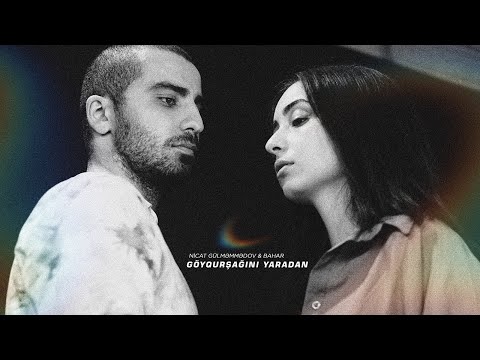 Nicat Gülməmmədov & Bahar – Göyqurşağını Yaradan