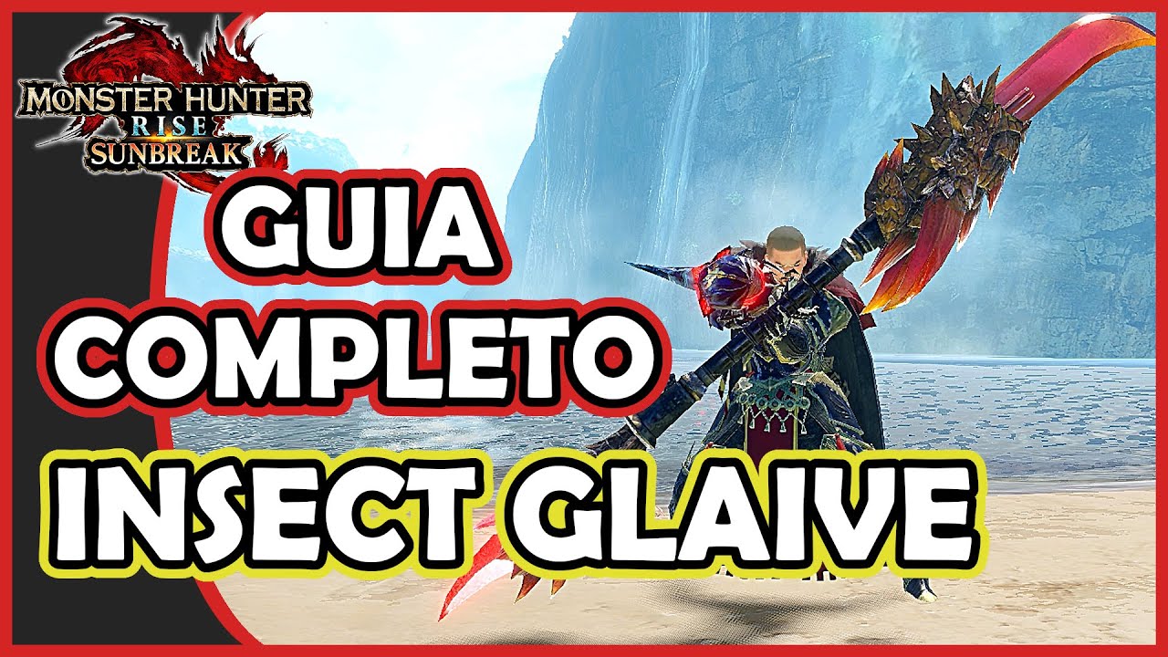 MONSTER HUNTER SUNBREAK - Guia Completo GLAIVE INSETO | Dicas para a ...