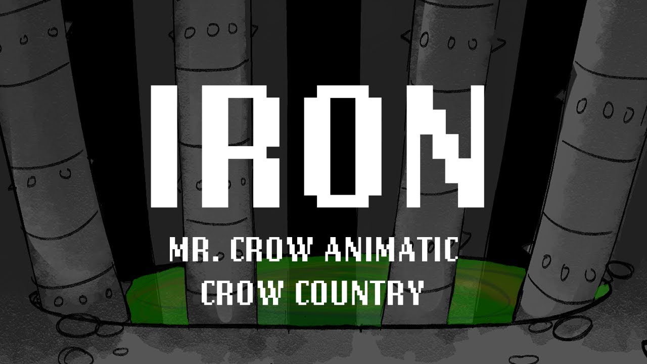 IRON - CROW COUNTRY ANIMATIC - YouTube