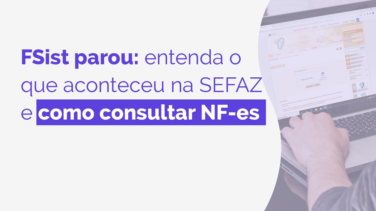 FSist parou: entenda o que aconteceu na SEFAZ e como consultar suas ...