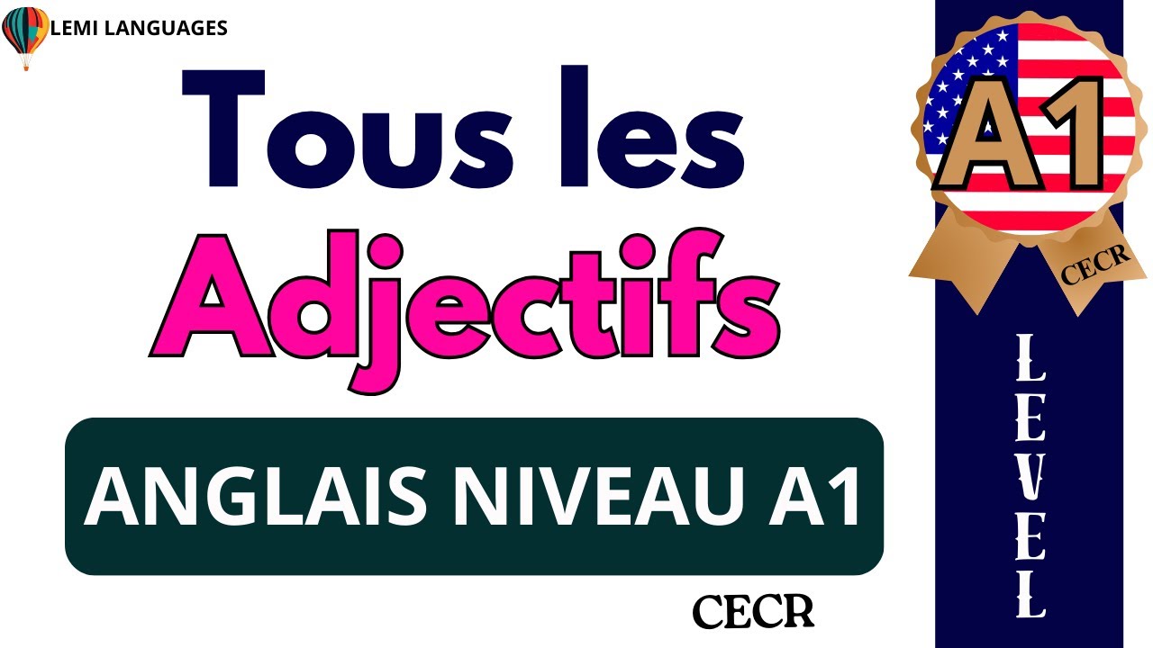 🔥 Tous les Adjectifs Anglais Niveau A1 - ️All English Adjectives Level ...