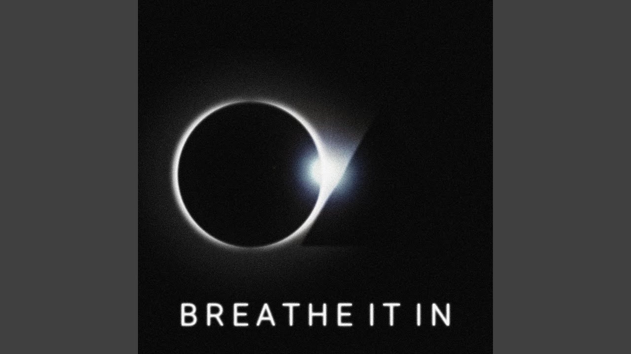 Breathe It In - YouTube