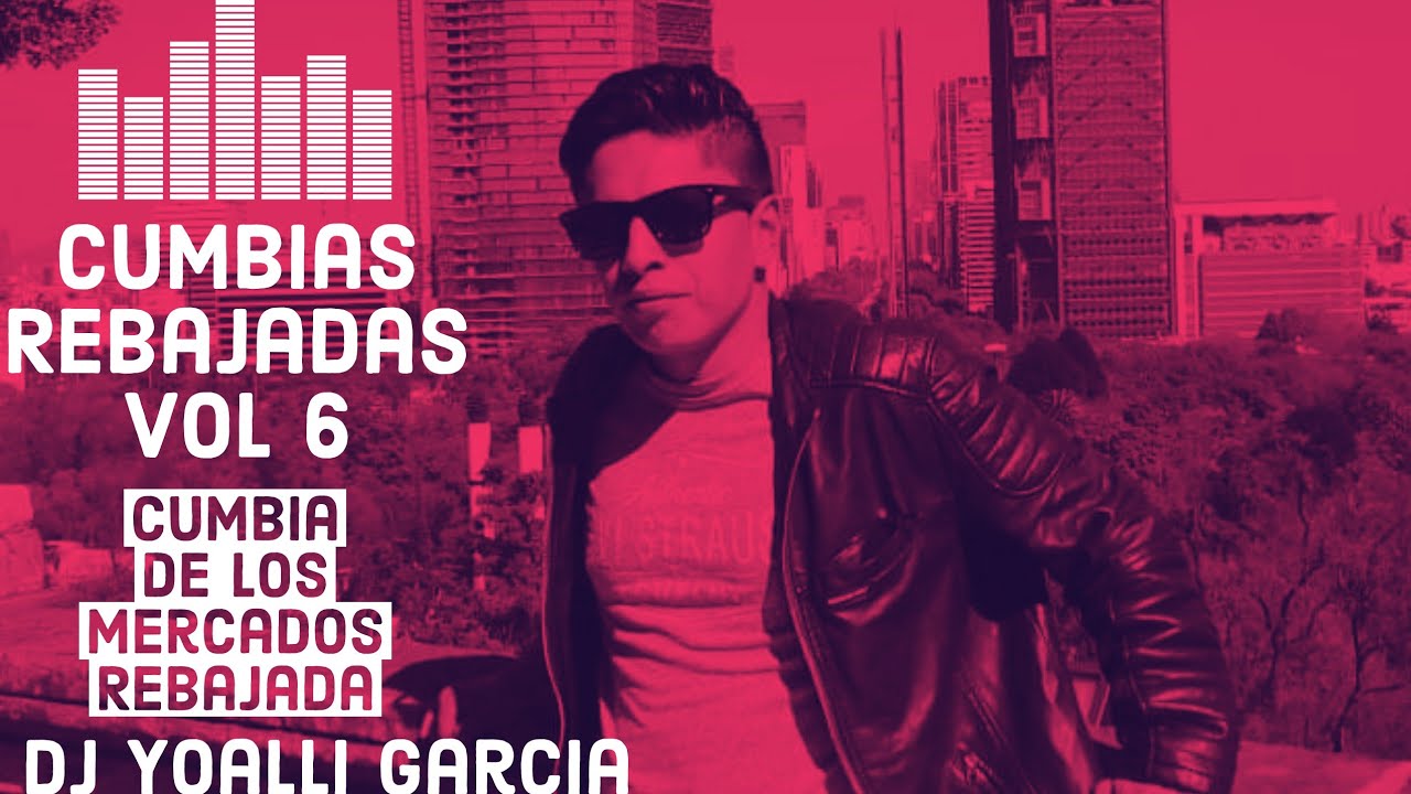La Cumbia de los Mercados Rebajada - Cumbias Rebajadas Vol 6 - Grupo Ju ...