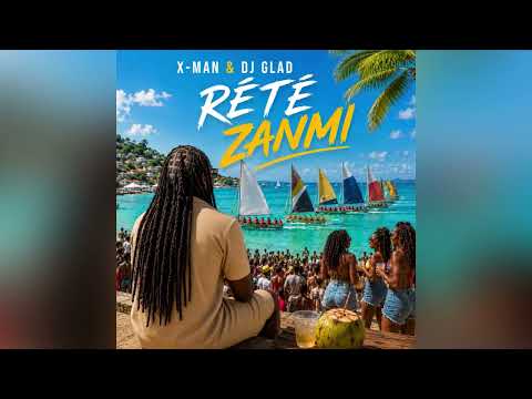 X-MAN & @djgladtobebad  - Rété Zanmi 