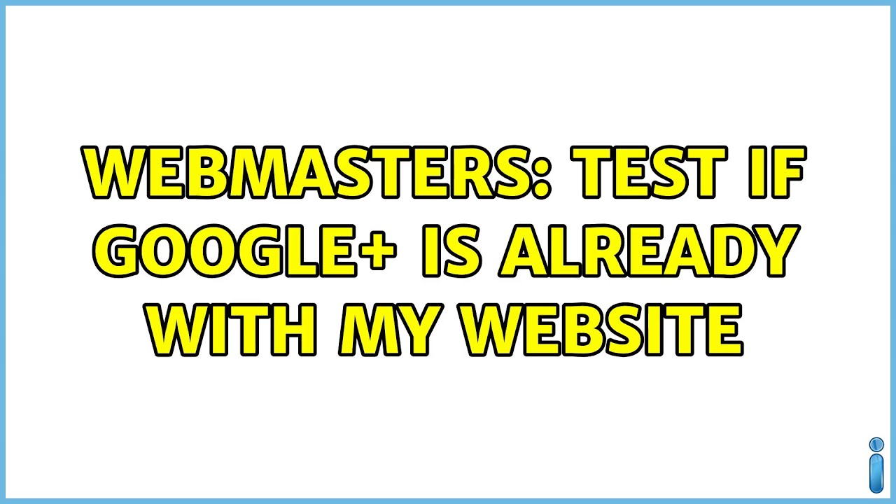 Webmasters: Test if Google+ is already with my Website - YouTube