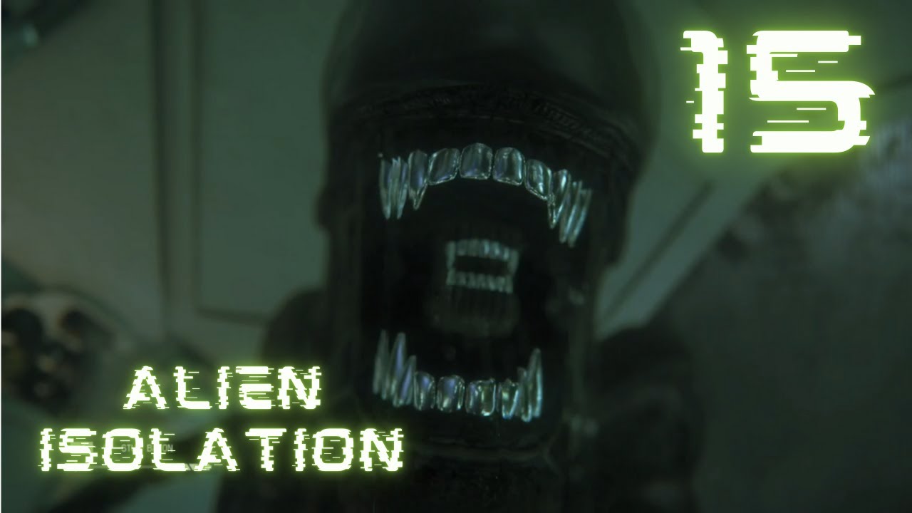 The Alien is a very angry lady! | Part Fifteen | Alien Isolation - YouTube