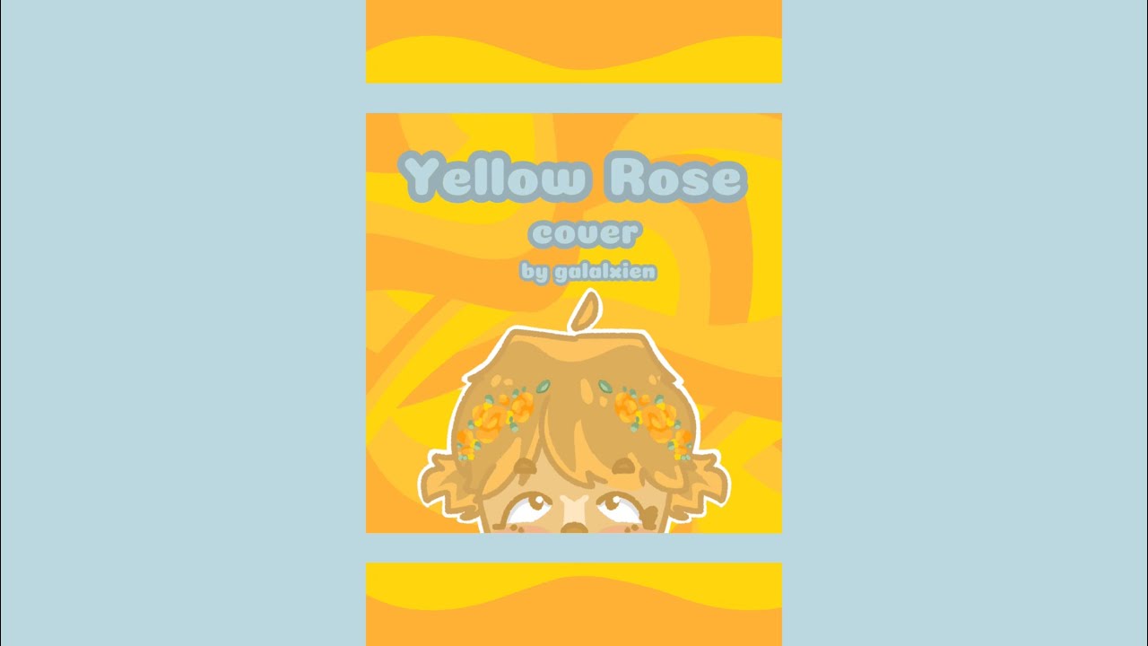 Yellow Rose cover by me 💛 - YouTube