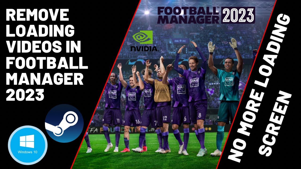 REMOVE LOADING SCREEN - FOOTBALL MANAGER 2023 - FM 23 - STEAM - FAST ...