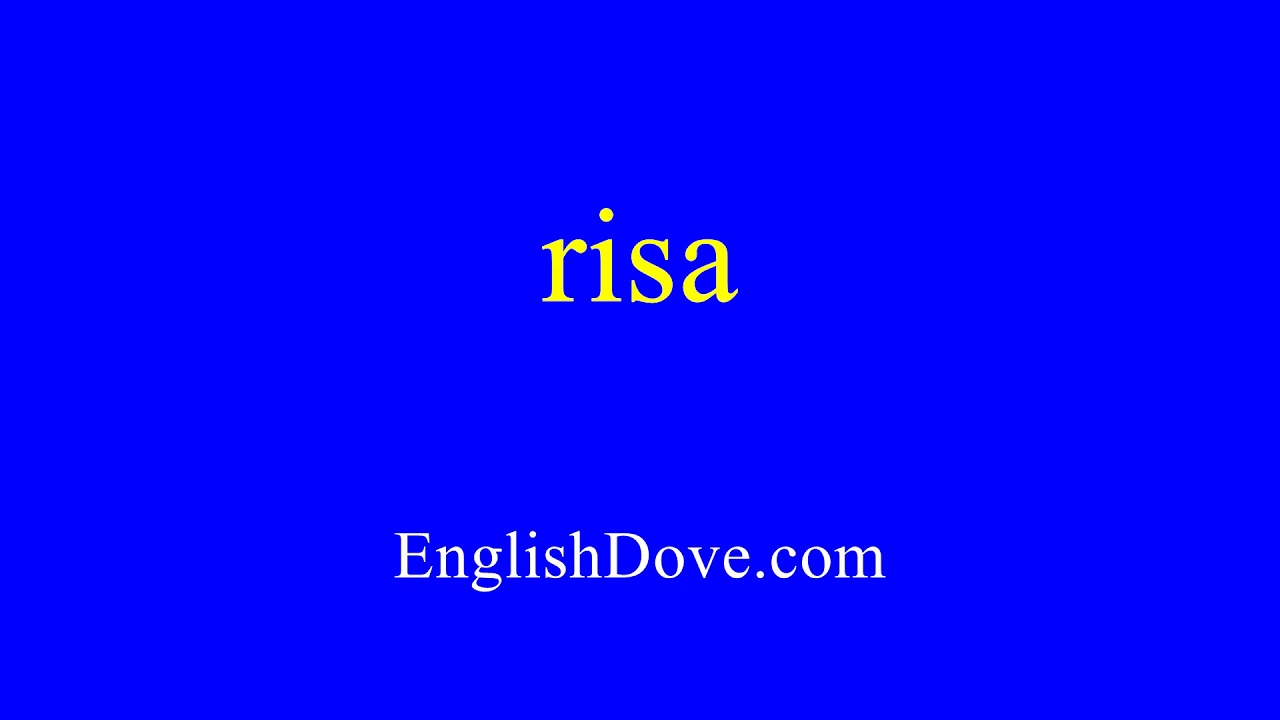 How to pronounce risa in American English. - YouTube