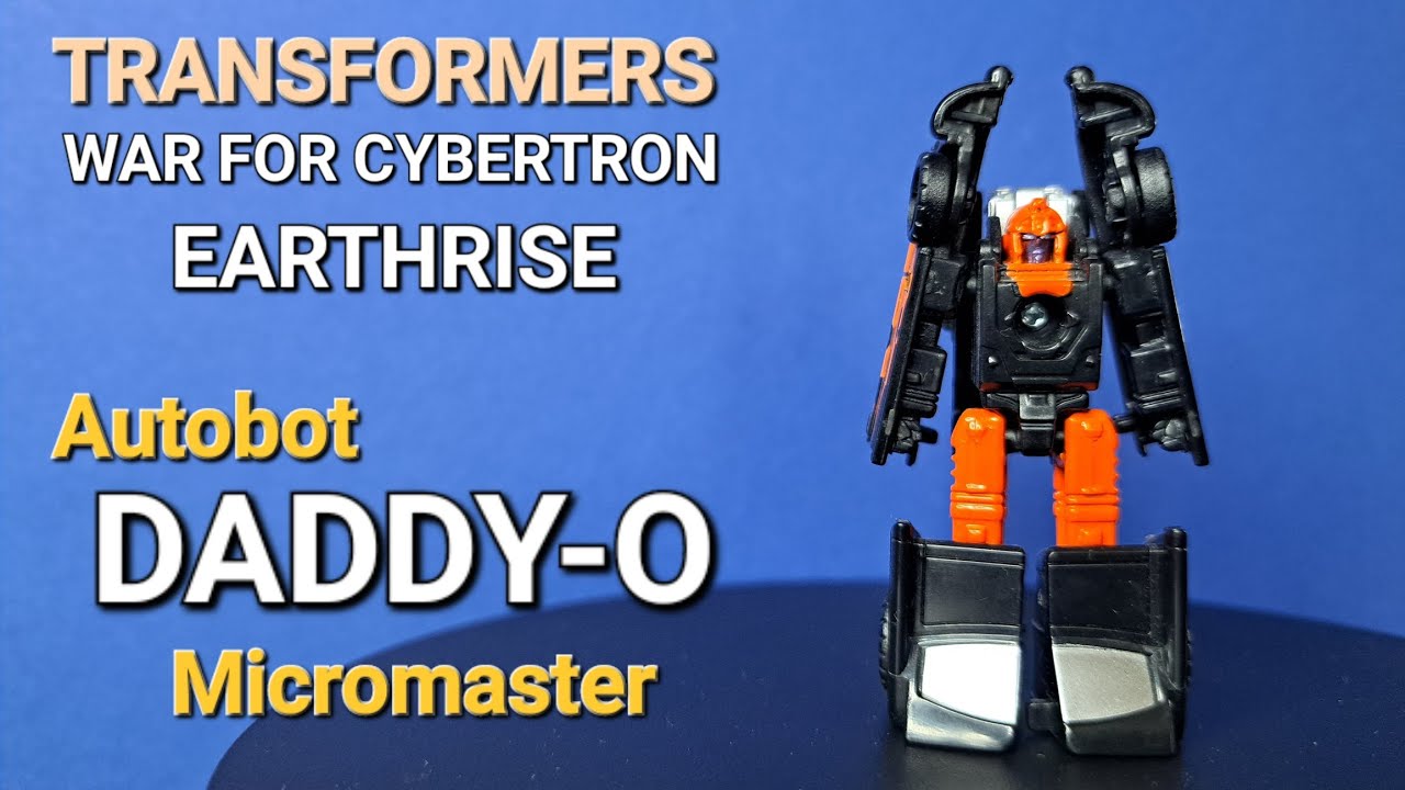 Transformers DADDY-O Earthrise War for Cybertron Micromaster - YouTube