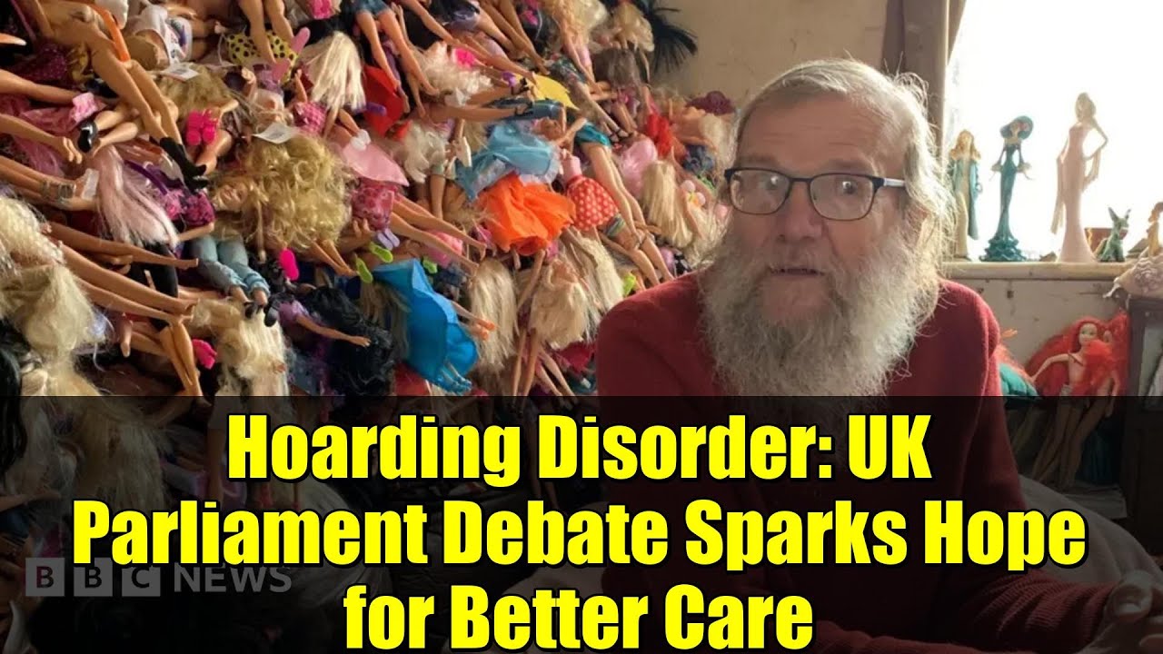 Hoarding Disorder: UK Parliament Debate Sparks Hope for Better Care ...