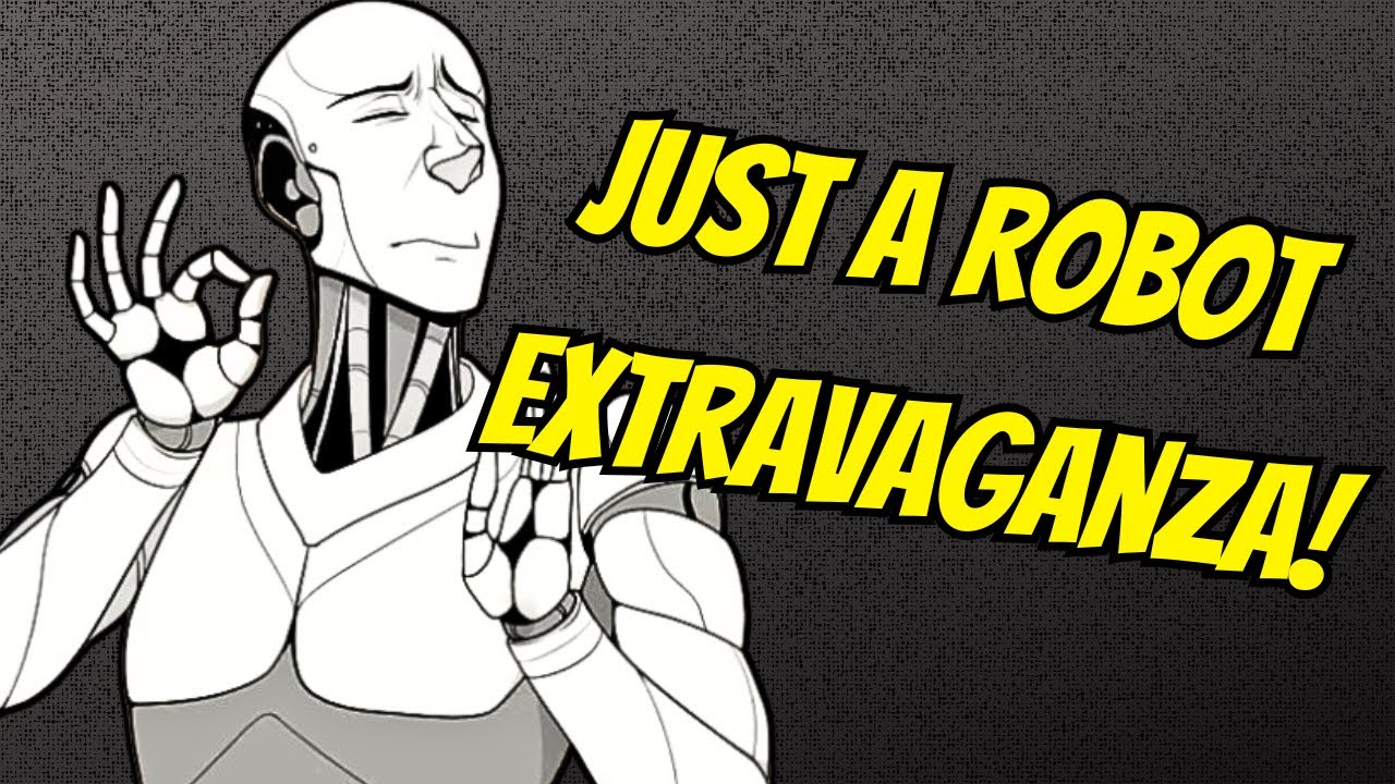 Just A Robot Extravaganza: The Video, The Google Doc and The Interview ...