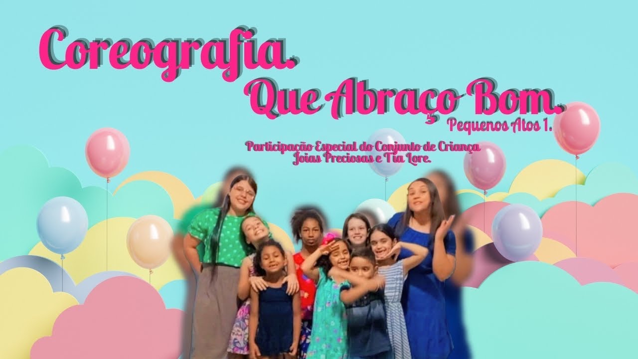 QUE ABRAÇO BOM - Pequenos Atos 1- Coreografia kids - #musicainfantil # ...