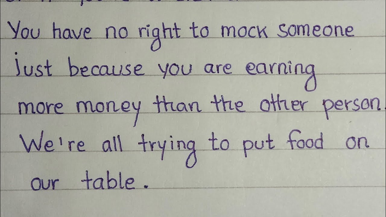 You have no right to mock someone just because you are earning more ...