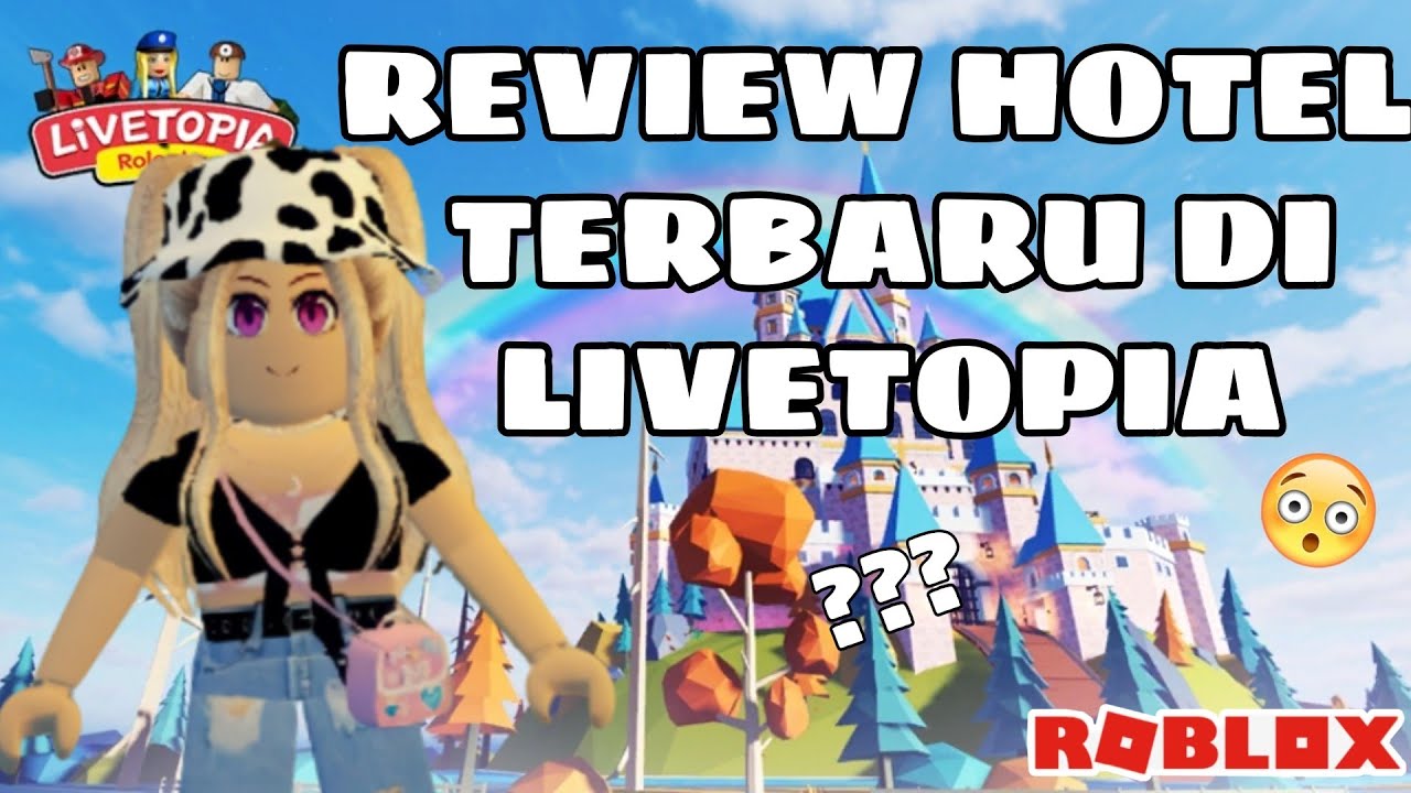 REVIEW HOTEL LIVETOPIA TERBARU 😨???||ROBLOX||Kayla Official - YouTube