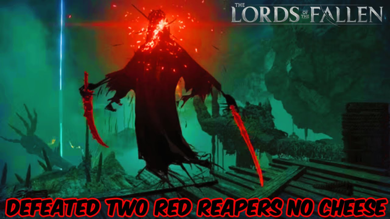 Lords of the fallen - Defeated Two Red Reaper’s no Cheese - YouTube