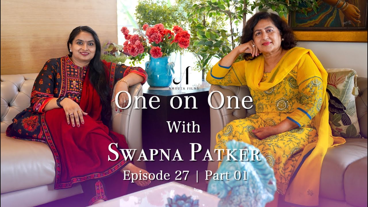 One on One With Swapna Patker | Episode 27 | Part 01 @SwapnaPatker ...