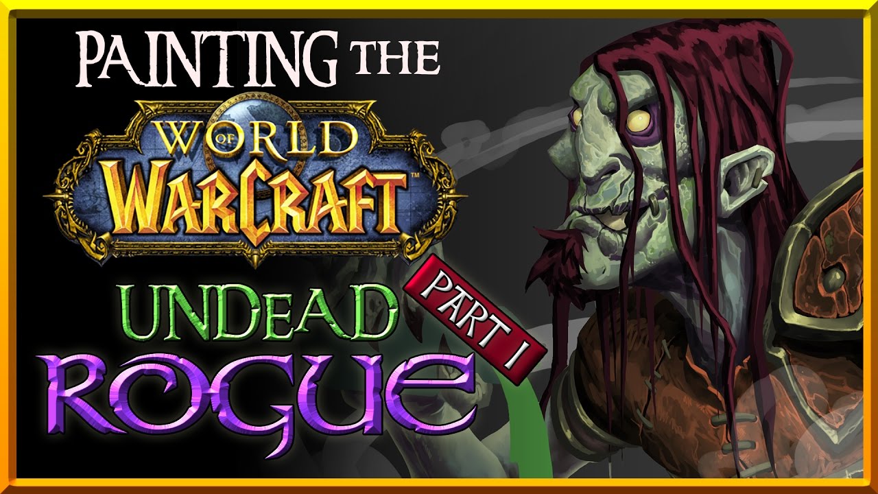 Undead Rogue Painting Part 1 - "Painting the World of Warcraft" - YouTube