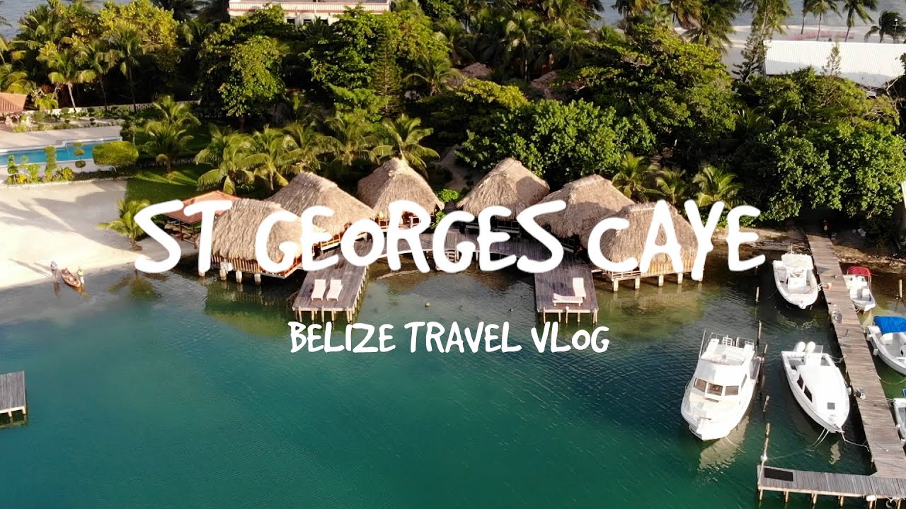 ST. GEORGES CAYE BELIZE - Travel Vlog - YouTube