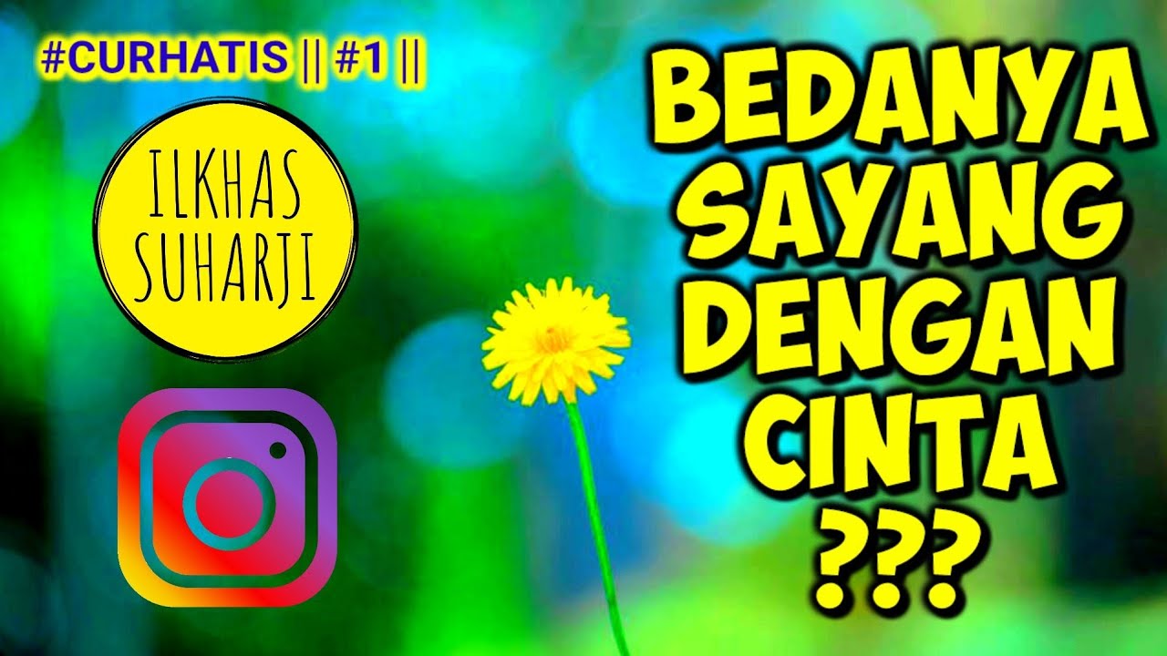 CURHATIS || #01 || BEDA CINTA DAN SAYANG ??? || MOTTO HIDUP ...